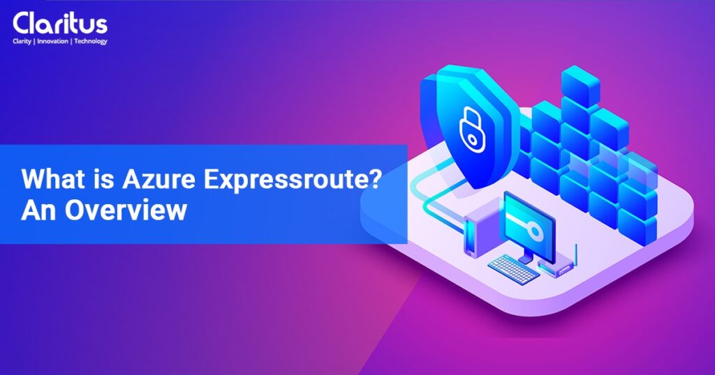 What is Azure Expressroute? An Overview
